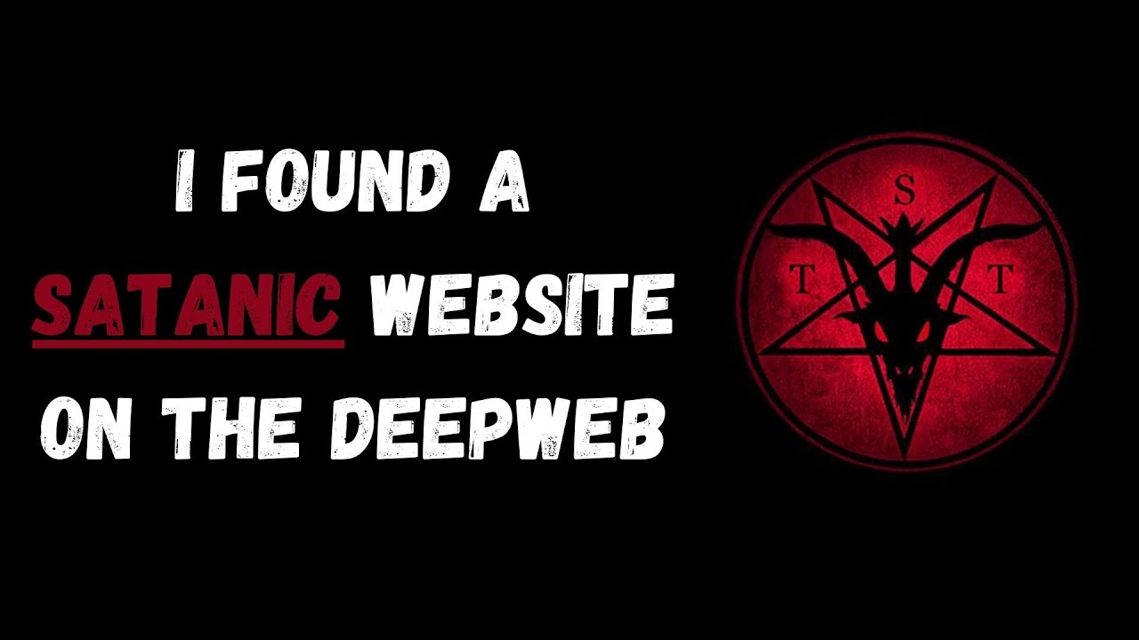 I Found A Satanic Website On The Deepweb Creepypasta Youtube
