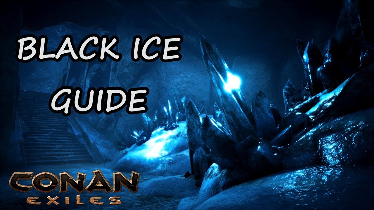 How To Get Black Ice Best Farming Spot Conan Exiles Youtube