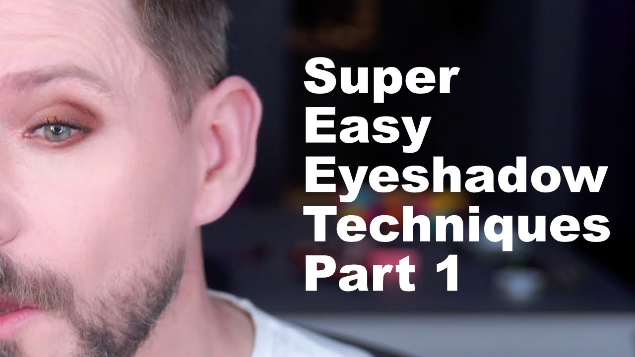 Super Easy Eyeshadow Techniques Part 1 Youtube