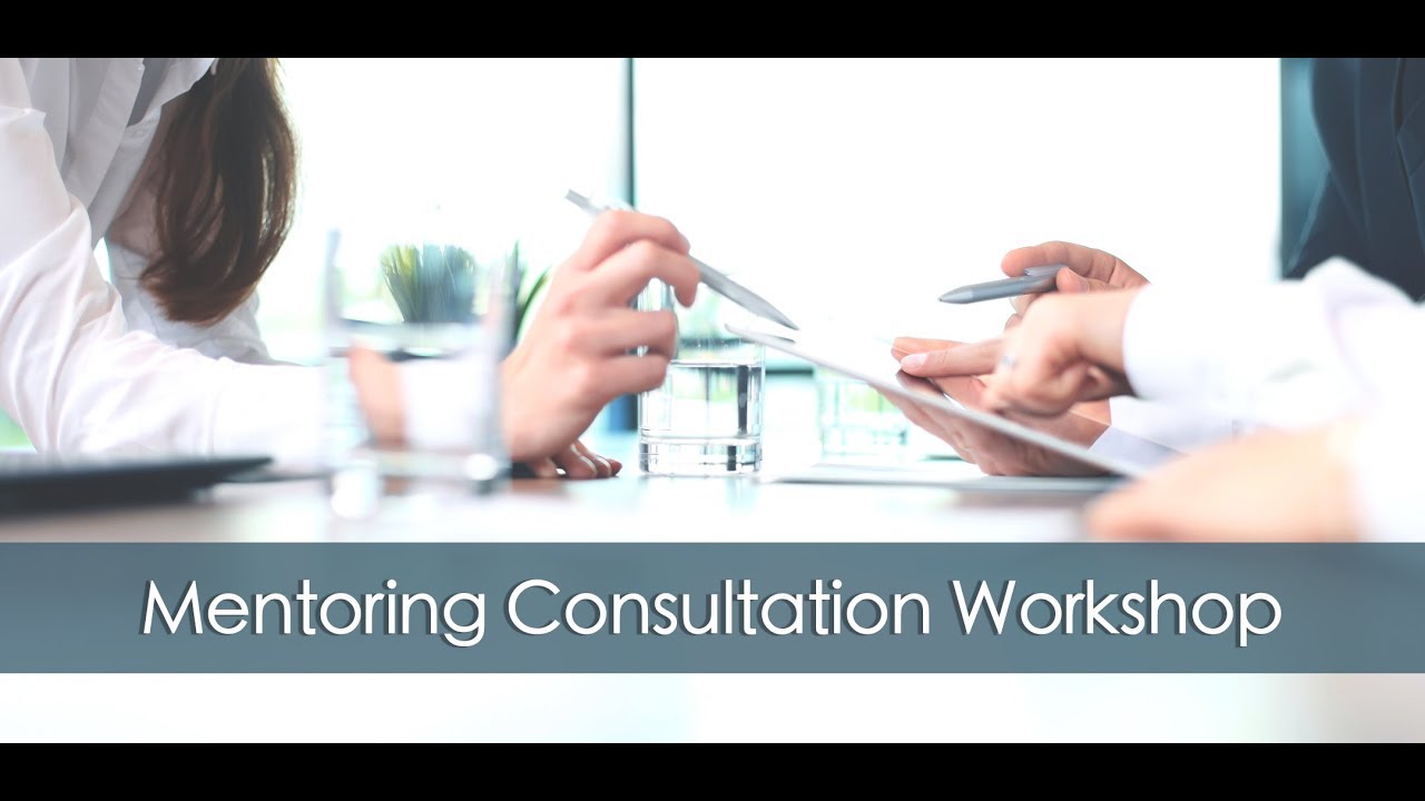 Mentoring Consultation Workshop Youtube