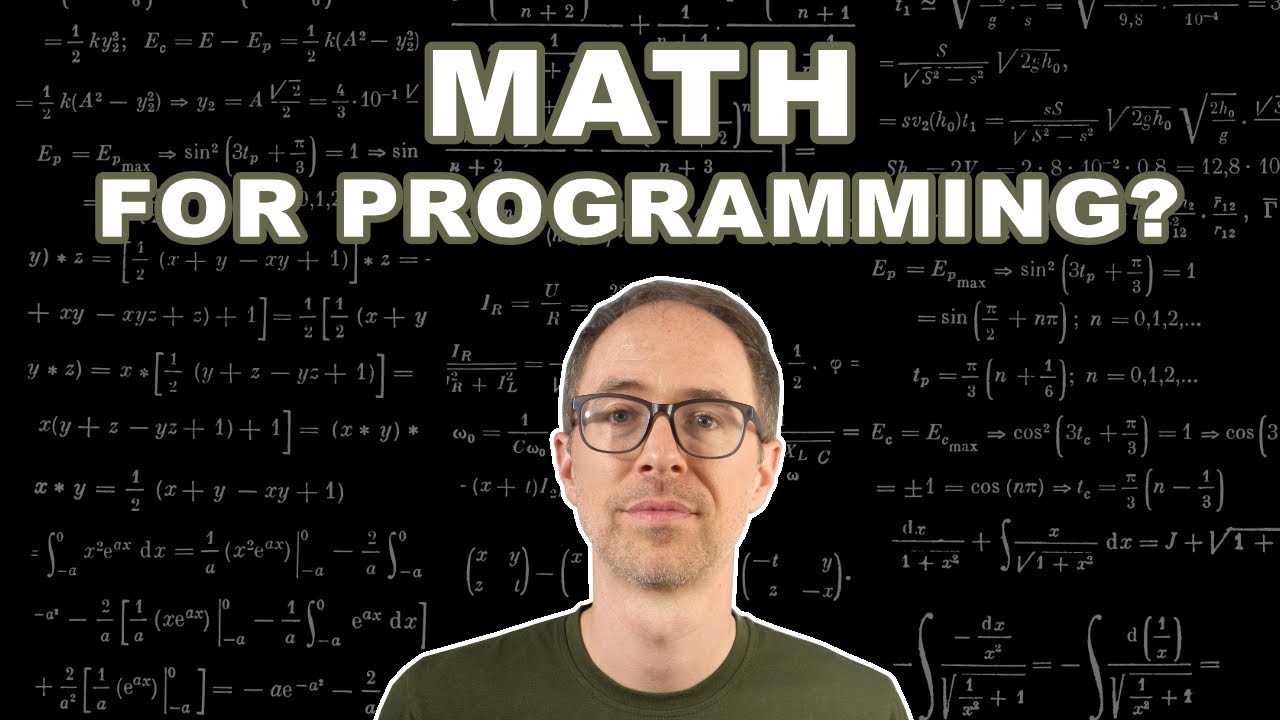 Math For Programming How Much Is Needed Youtube