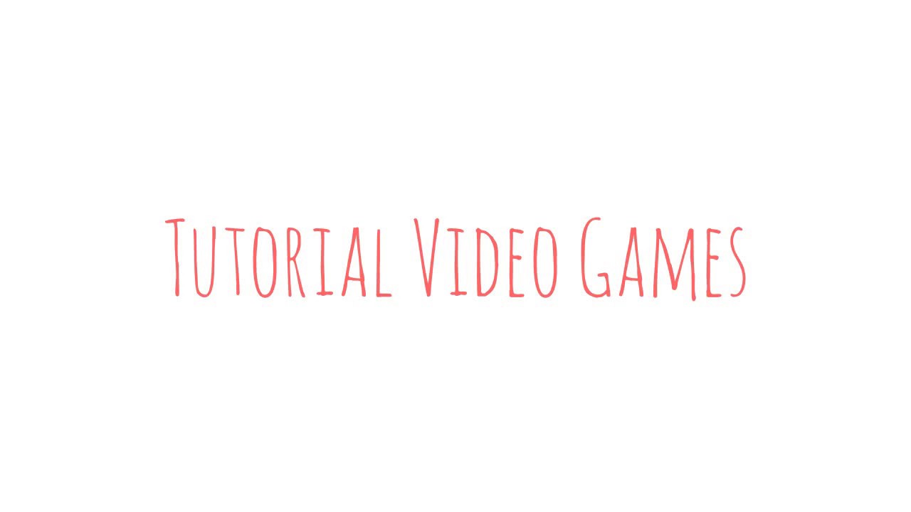 Video Games Tutorial Youtube