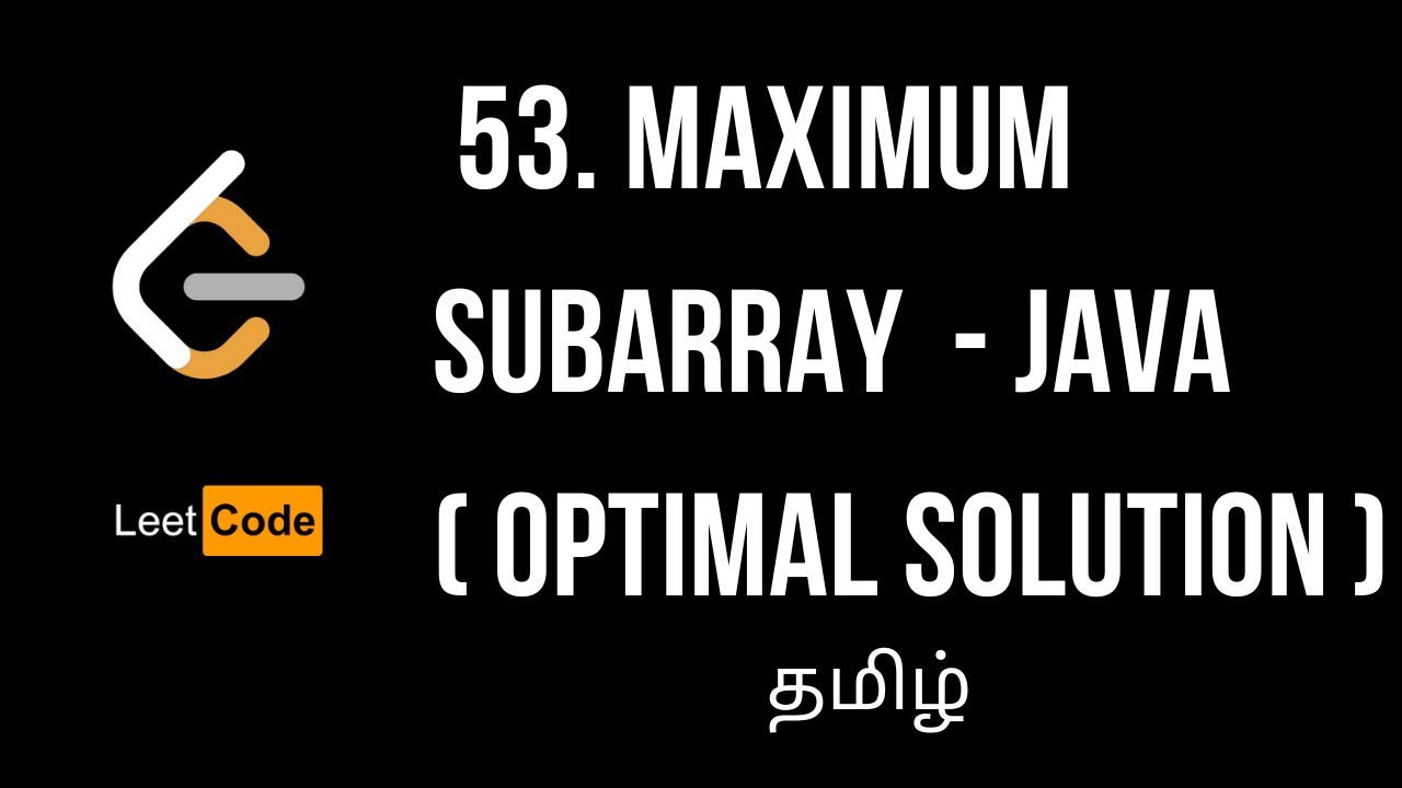 Maximum Subarray Java Time Complexity O N Tamil Leetcode