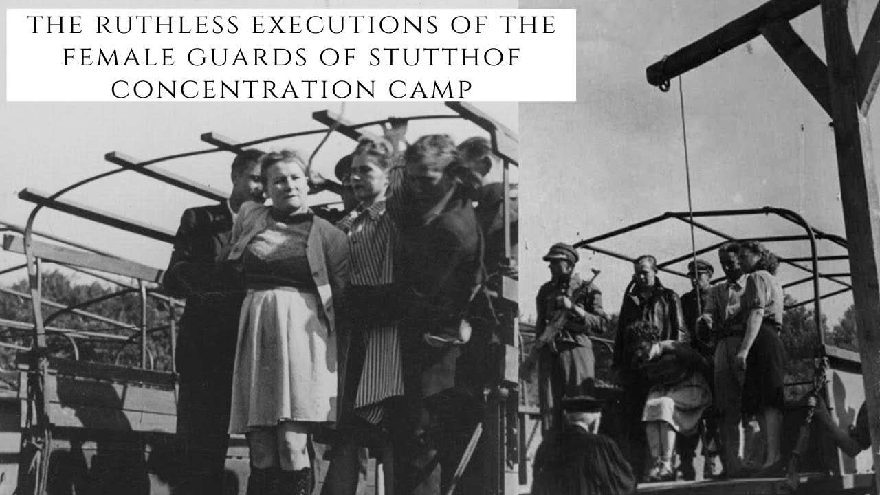 The Ruthless Executions Of The Female Guards Of Stutthof Concentration