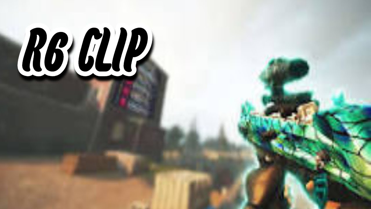 R6 Clip Youtube