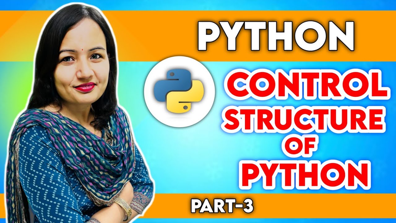 Control Structure Of Python Python Programming Full Course Part 3