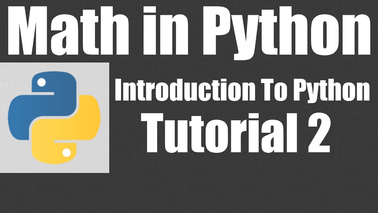 Math In Python Python Tutorial 2 Youtube
