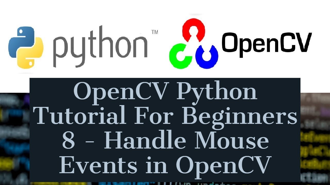 Opencv Python Tutorial For Beginners 8 Handle Mouse Events In Opencv