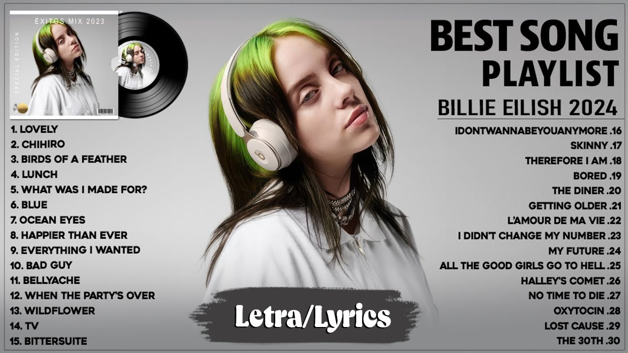 Billie Eilish Songs Playlist 2024 Lyrics The Best Of Billie Eilish