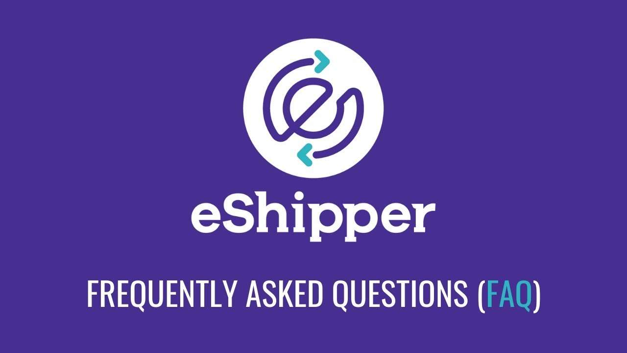 Eshipper Faqs Answered Youtube