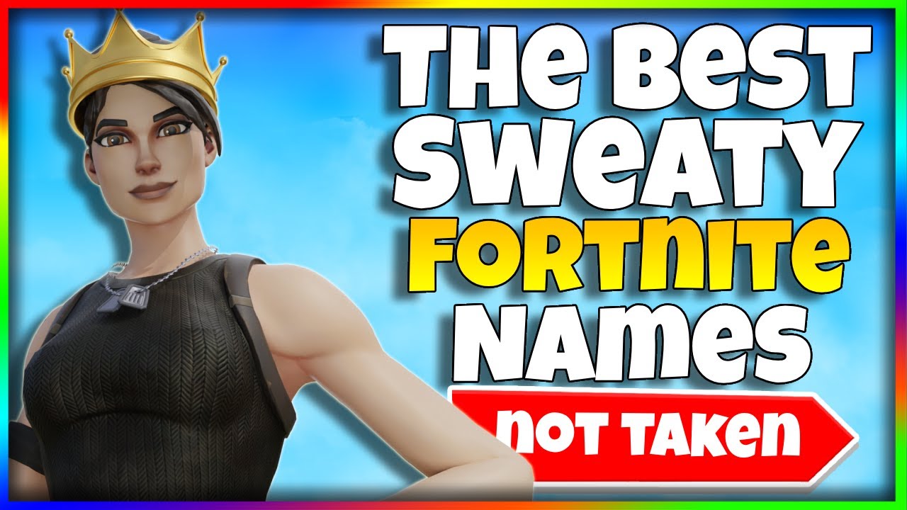Tryhard Sweaty Fortnite Names Not Taken 2021