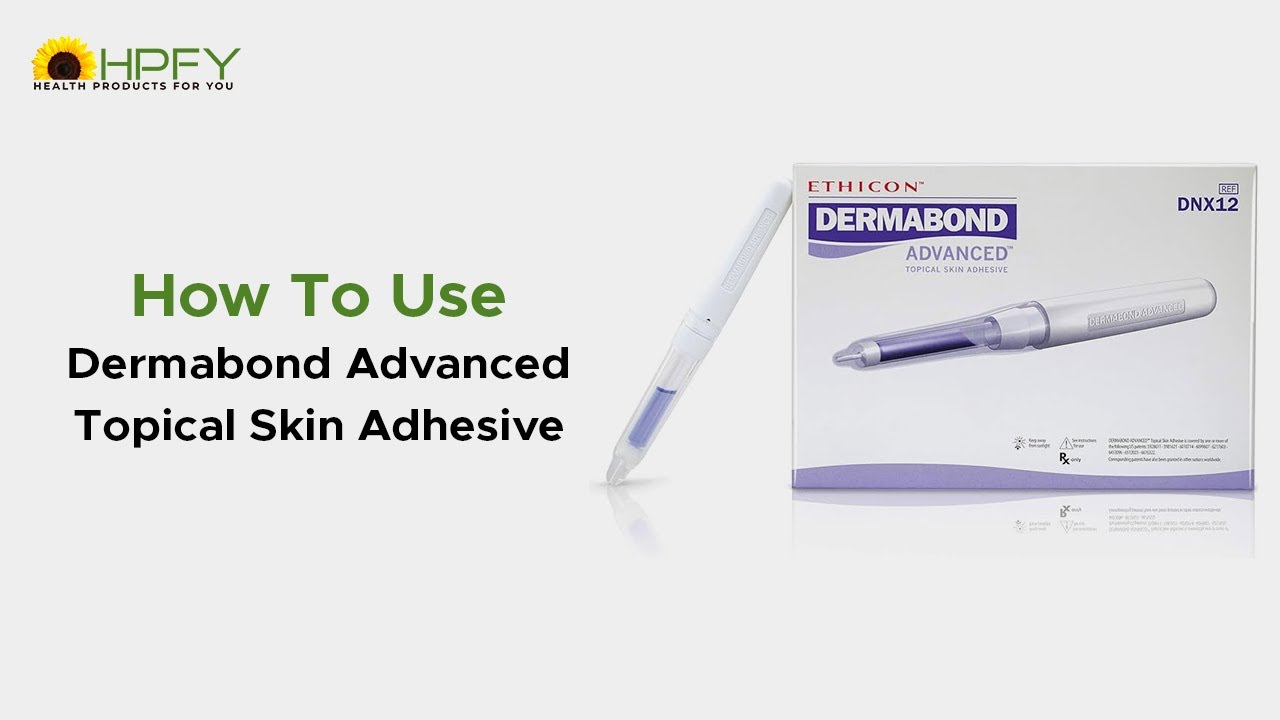 How To Use Dermabond Advanced Topical Skin Adhesive Youtube