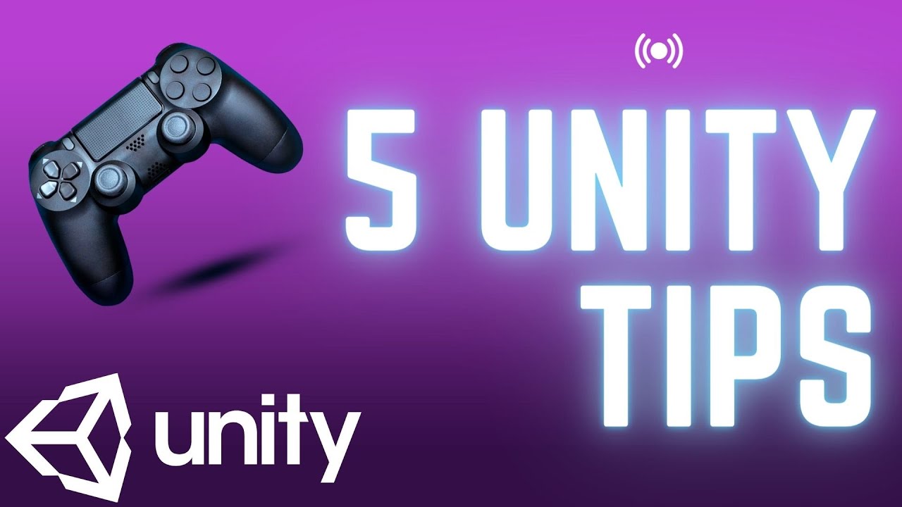 5 Unity Tips Youtube