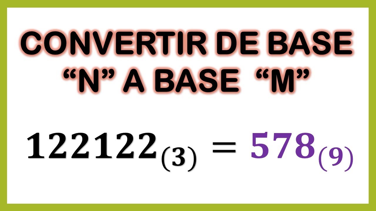Convertir De Base N A Base M Fácil Youtube