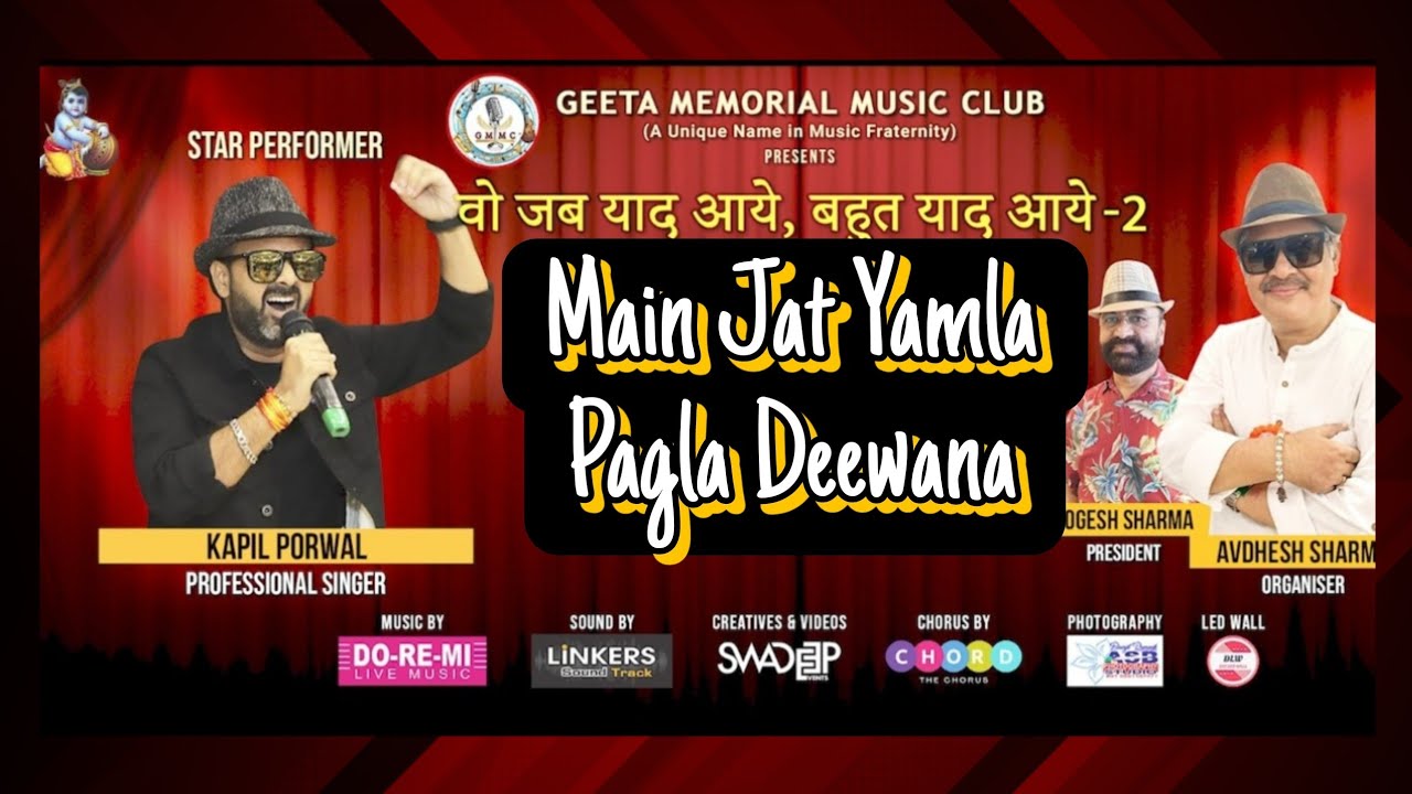 Main Jat Yamla Pagla Deewana Kapil Porwal Live Performance