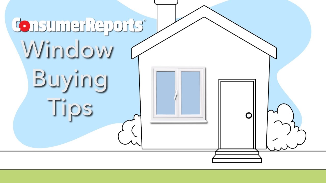 Window Shopping Tips Consumer Reports Youtube