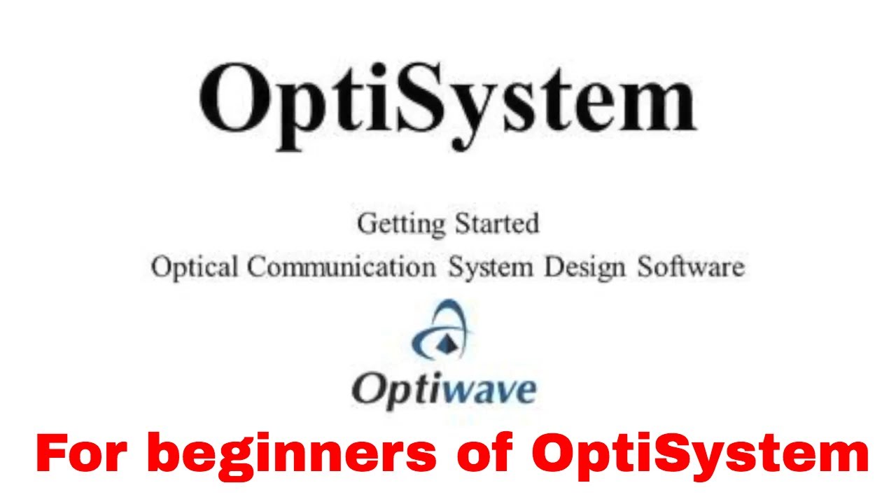 Getting Started With Optisystem For Beginners Tutorial Series From
