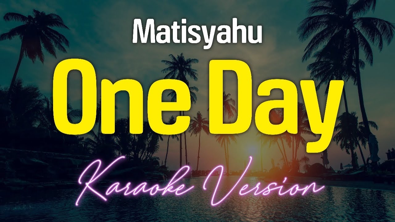 Matisyahu One Day Karaoke Version Youtube