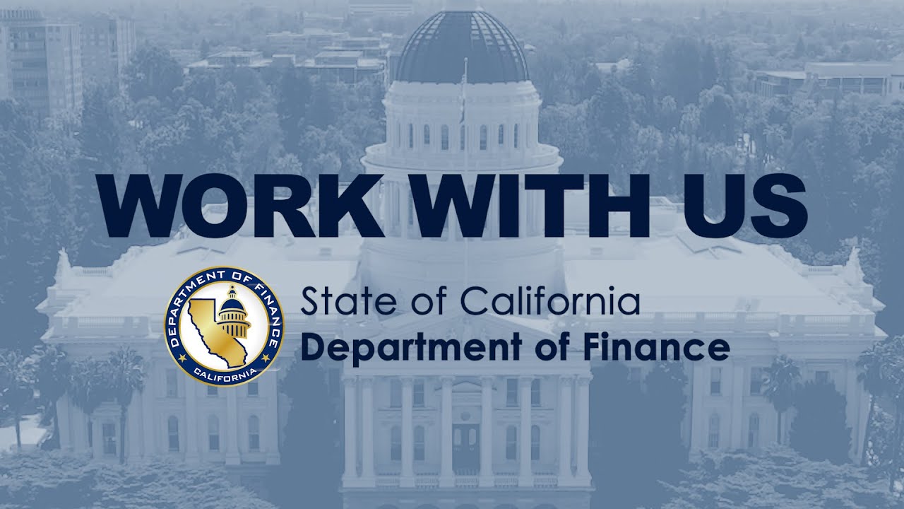 State Of California Department Of Finance Work With Us Youtube