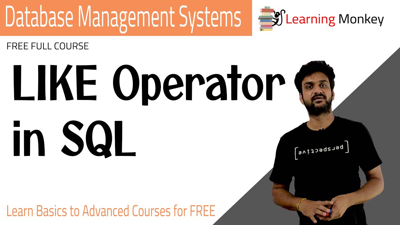 Like Operator In Sql Lesson 50 Dbms Learning Monkey Youtube