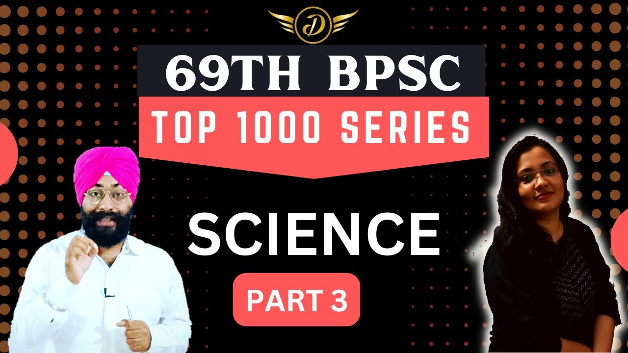 69th Bpsc Prelims Top 1000 Series Science Part 3 Youtube