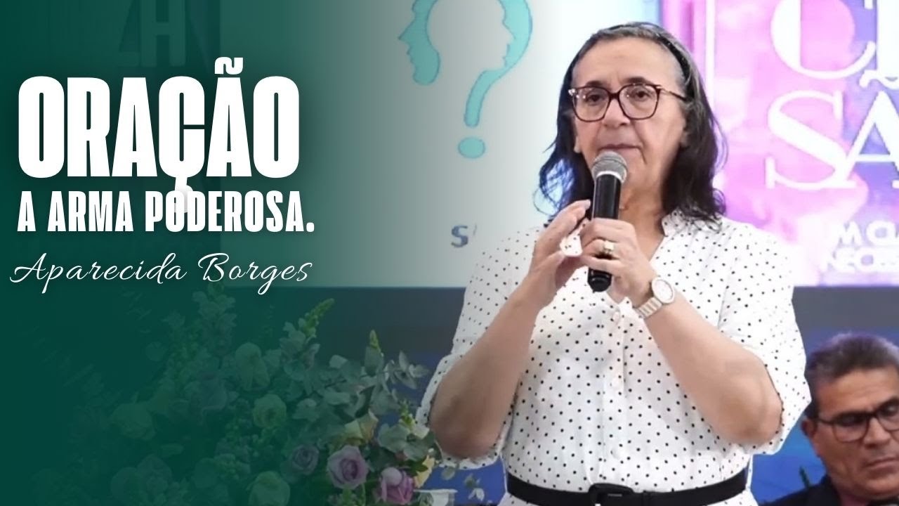 Oração A Arma Infalível Missionária Aparecida Borges Youtube