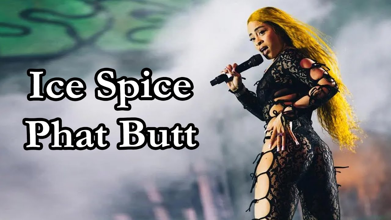 Ice Spice Phat Butt Lyrics Youtube