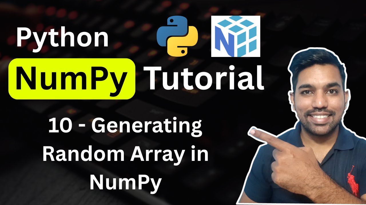 Python Numpy Tutorial 10 Generating Numpy Array With Random Numbers