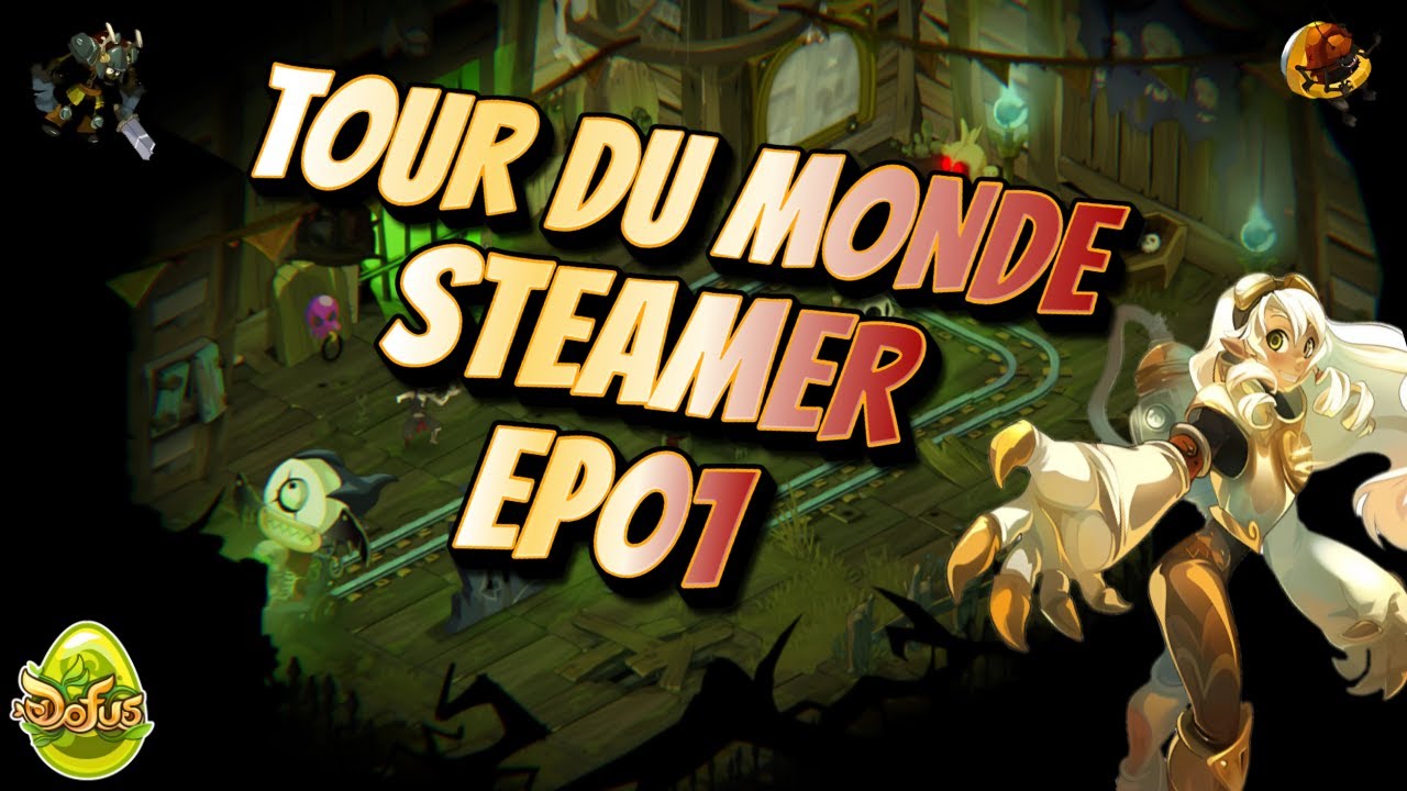 Dofus Unity Rush Tour Du Monde En Steamer Trop Facile Pour Lui