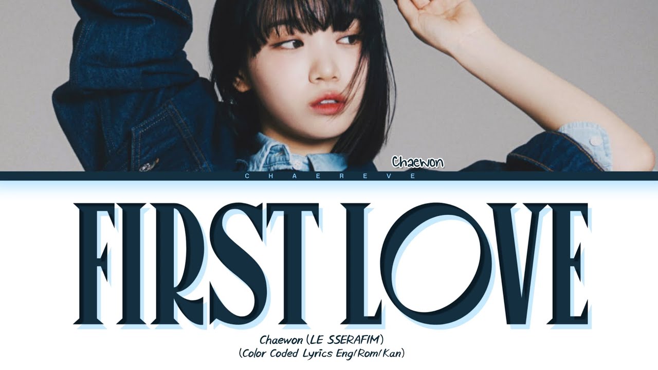 Chaewon First Love Original Utada Hikaru Lyrics Color Coded Lyrics