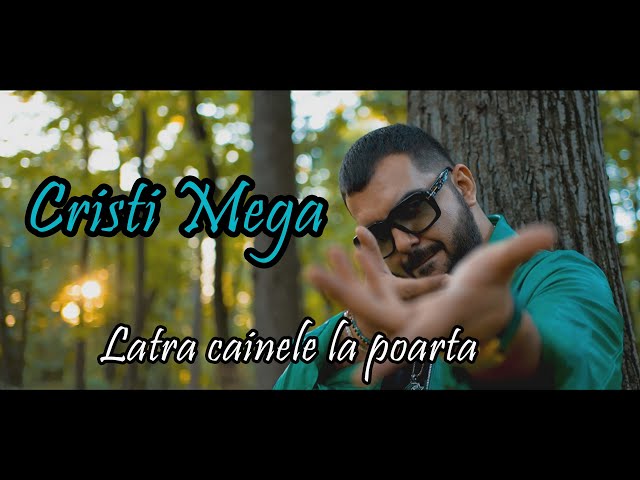 Cristi Mega - Latra cainele la poarta (Originala) 2022