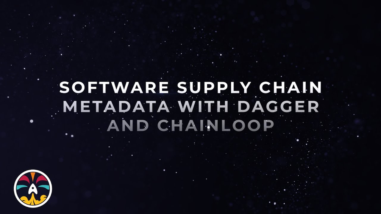 Software Supply Chain Metadata With Dagger And Chainloop Youtube
