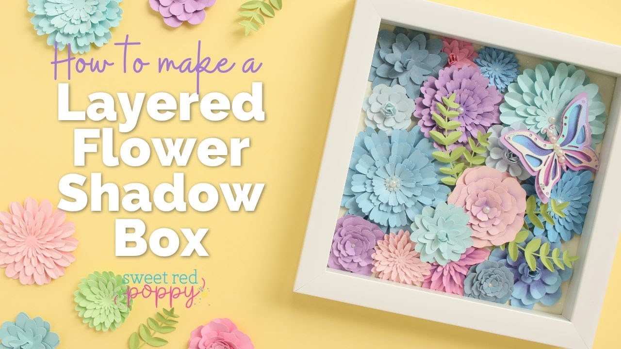 Layered Paper Flower Shadow Box Youtube