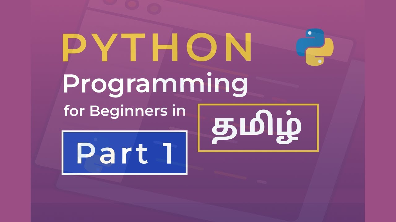 Python Programming For Beginners Part 1 Tamil English Youtube
