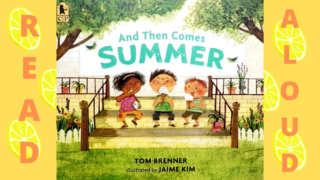 Read Aloud And Then Comes Summer By Tom Brenner Youtube