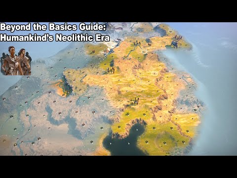 Beyond The Basics Guide Humankind S Neolithic Era Youtube