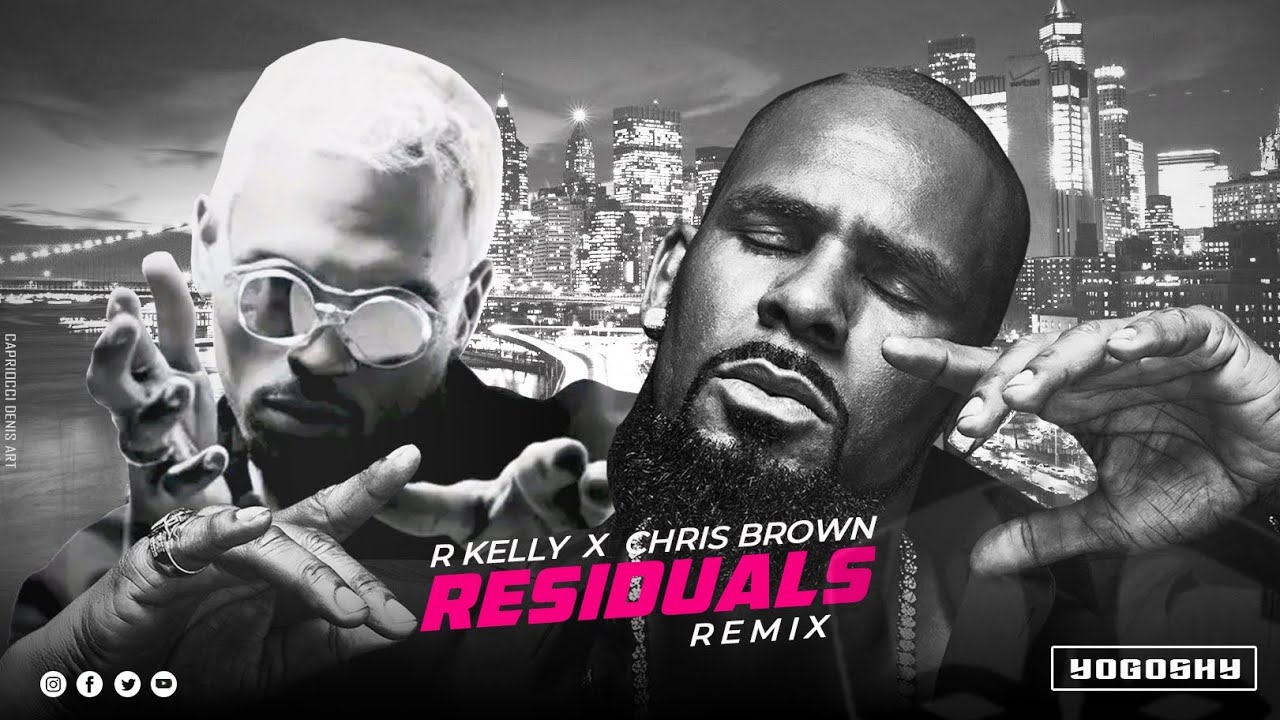 R Kelly X Chris Brown Residuals Remix Youtube
