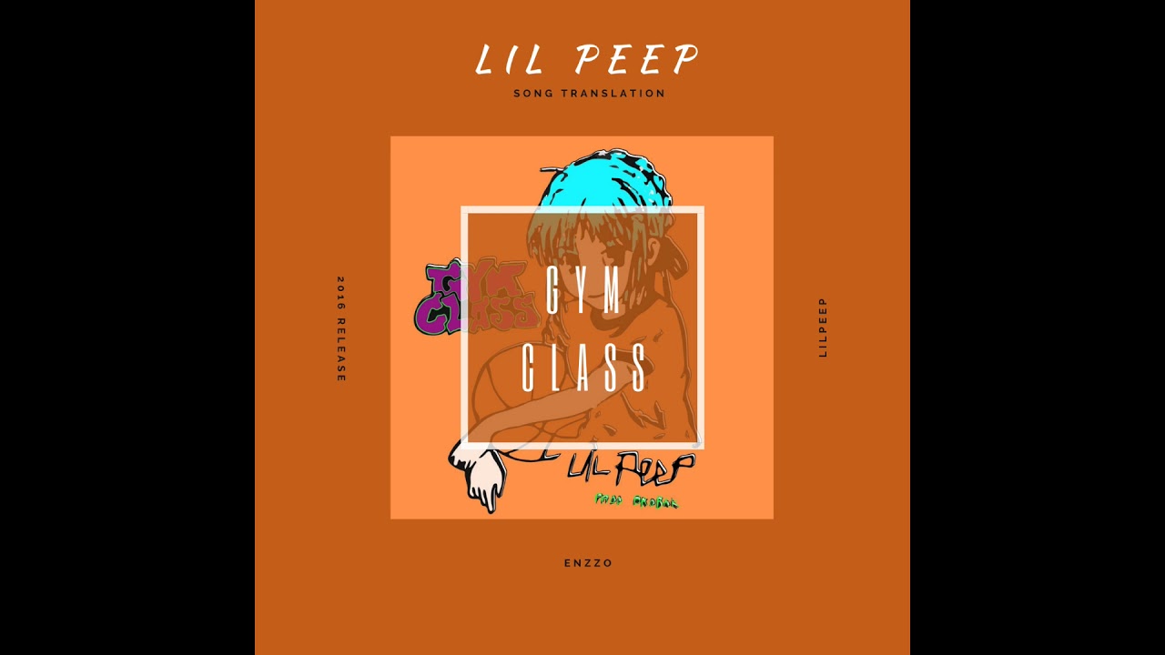 Lil Peep Gym Class 中文歌詞翻譯字幕 Youtube