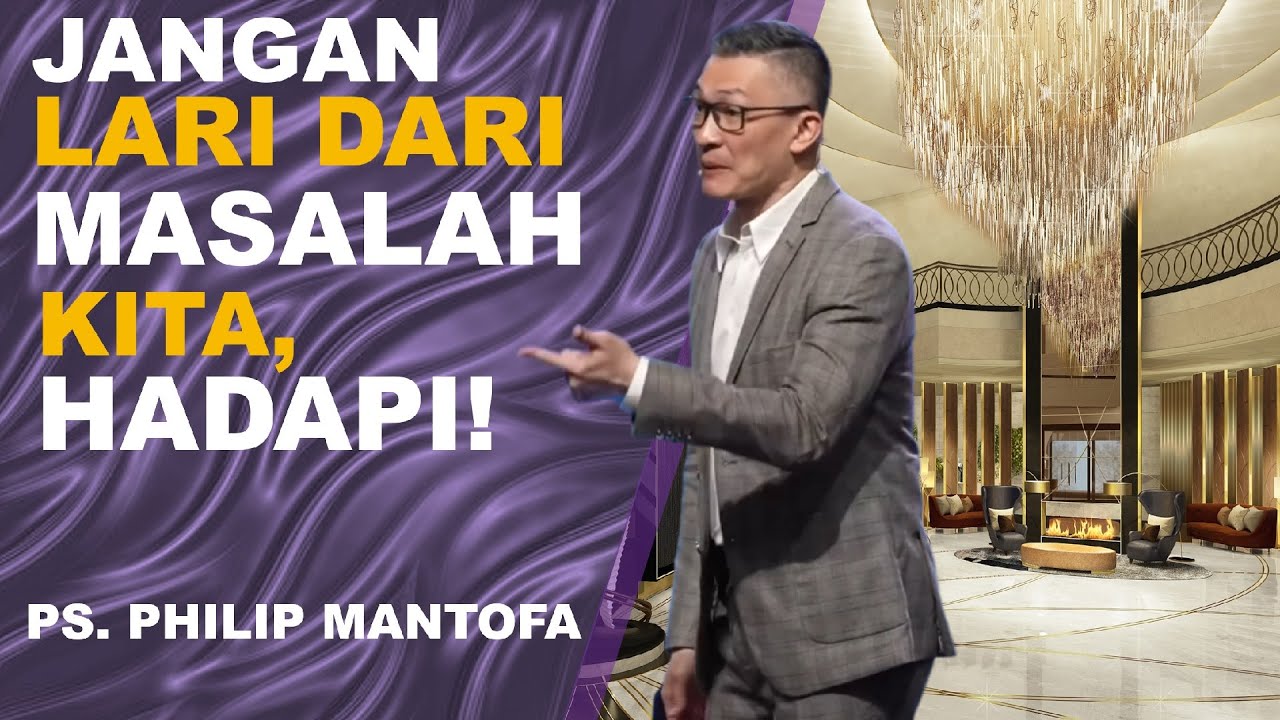 Jangan Lari Dari Masalah Hadapi Ps Philip Mantofa Saatteduhbersama