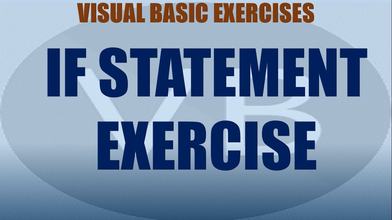 If Conditional Statement Exercise In Visual Basic Visual Basic