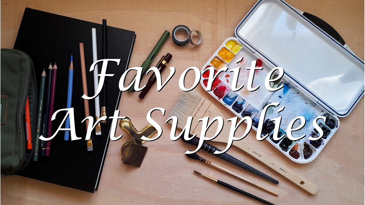 My Favorite Art Supplies Youtube