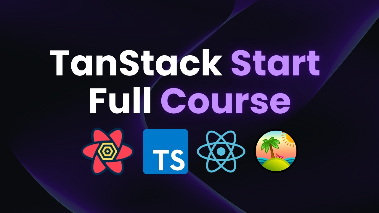 Tanstack Start Full Course 2025 Become A Tanstack Start Pro In 1 Hour