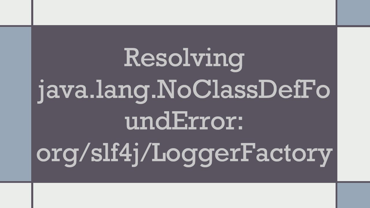 Resolving Java Lang Noclassdeffounderror Org Slf4j Loggerfactory Youtube