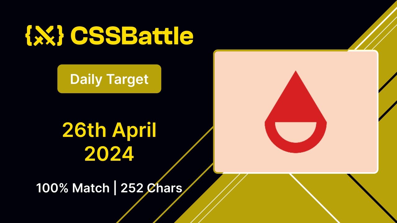 Css Battles Daily Target 26th April 2024 Solution 100 Match Css