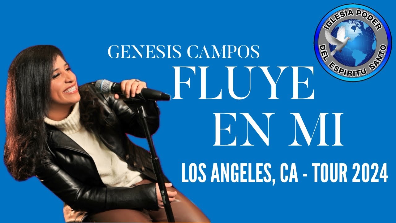 Genesis Campos Fluye En Mi Tour 2024 Youtube