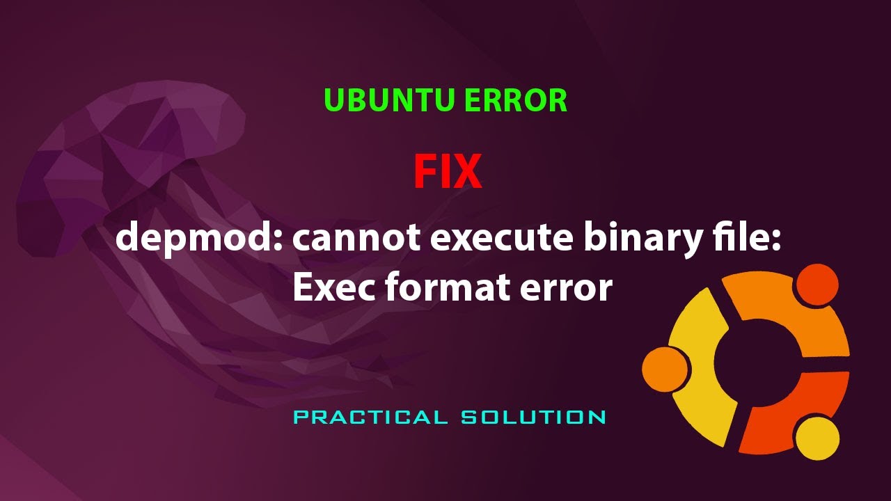 Ubuntu Fix Depmod Cannot Execute Binary File Exec Format Error Youtube