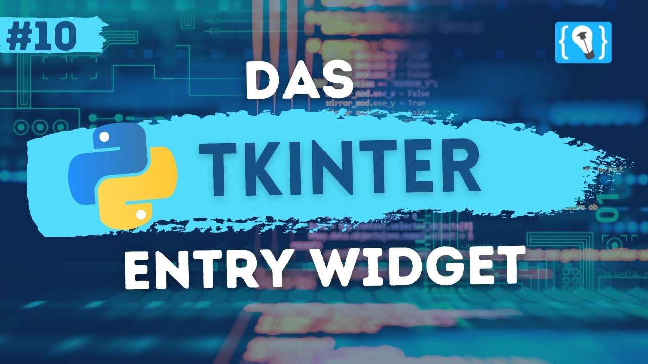 Python Tkinter Tutorial Deutsch 10 Das Ttk Entry Widget Youtube