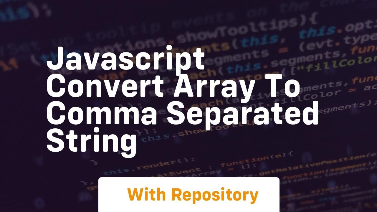 Javascript Convert Array To Comma Separated String Youtube