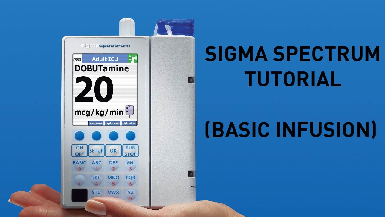 Sigma Spectrum Infusion Pump Overview And Basic Infusion Youtube