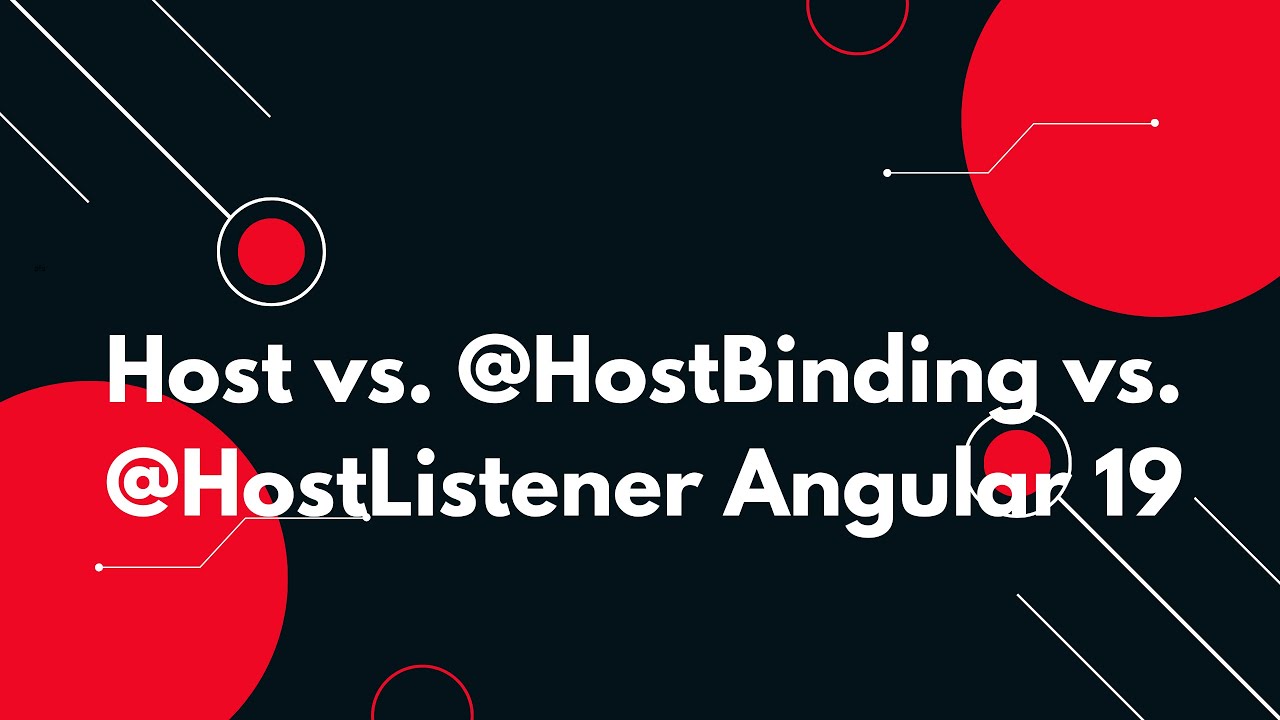 46 рџњџ Angular 19 Tutorial Host Vs Hostbinding Vs Hostlistener